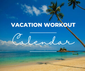 Vacation Workout Calendar - Move Daily